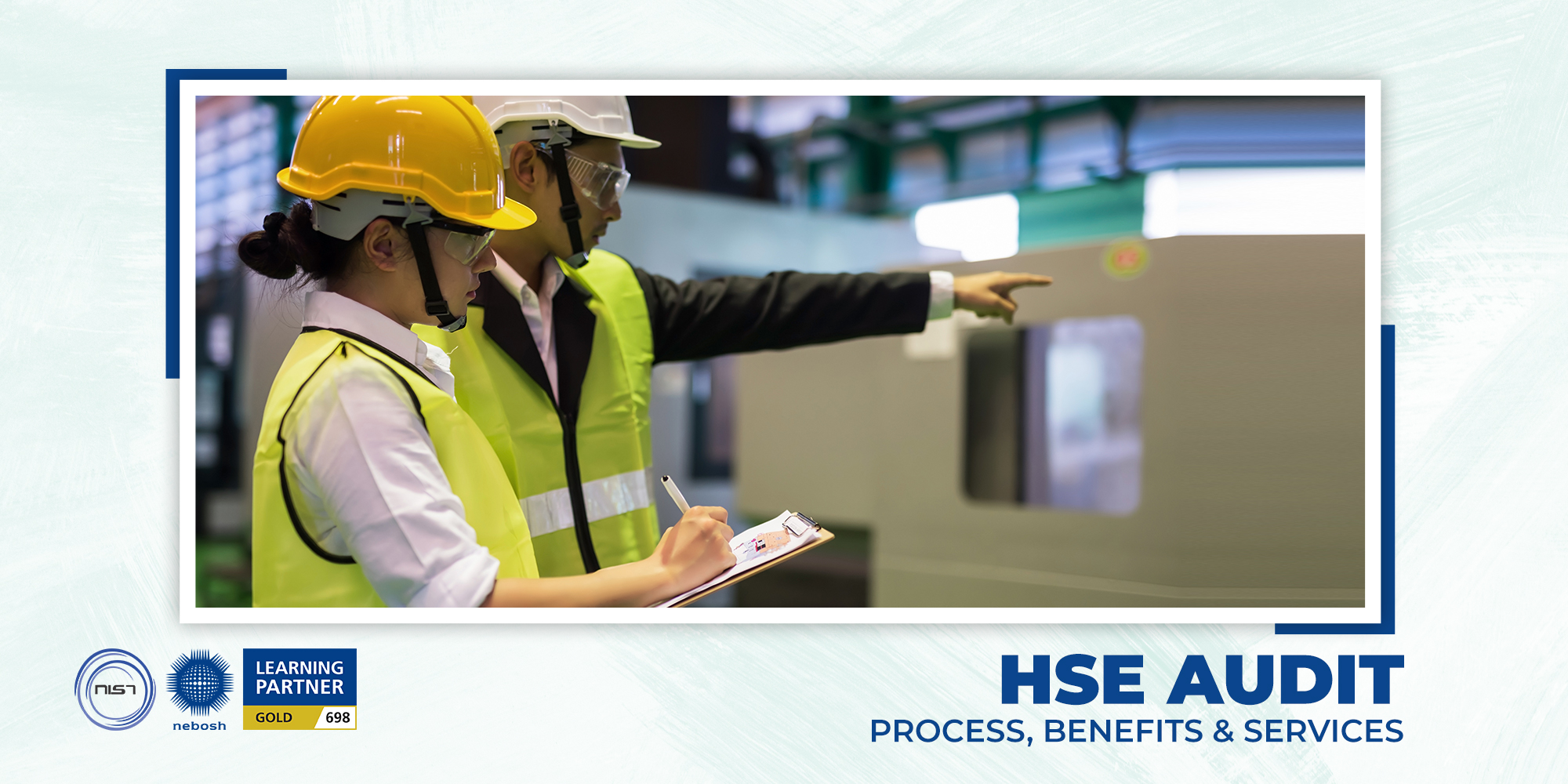 HSE Audit – Process, Benefits & Services - NIST Global Blog